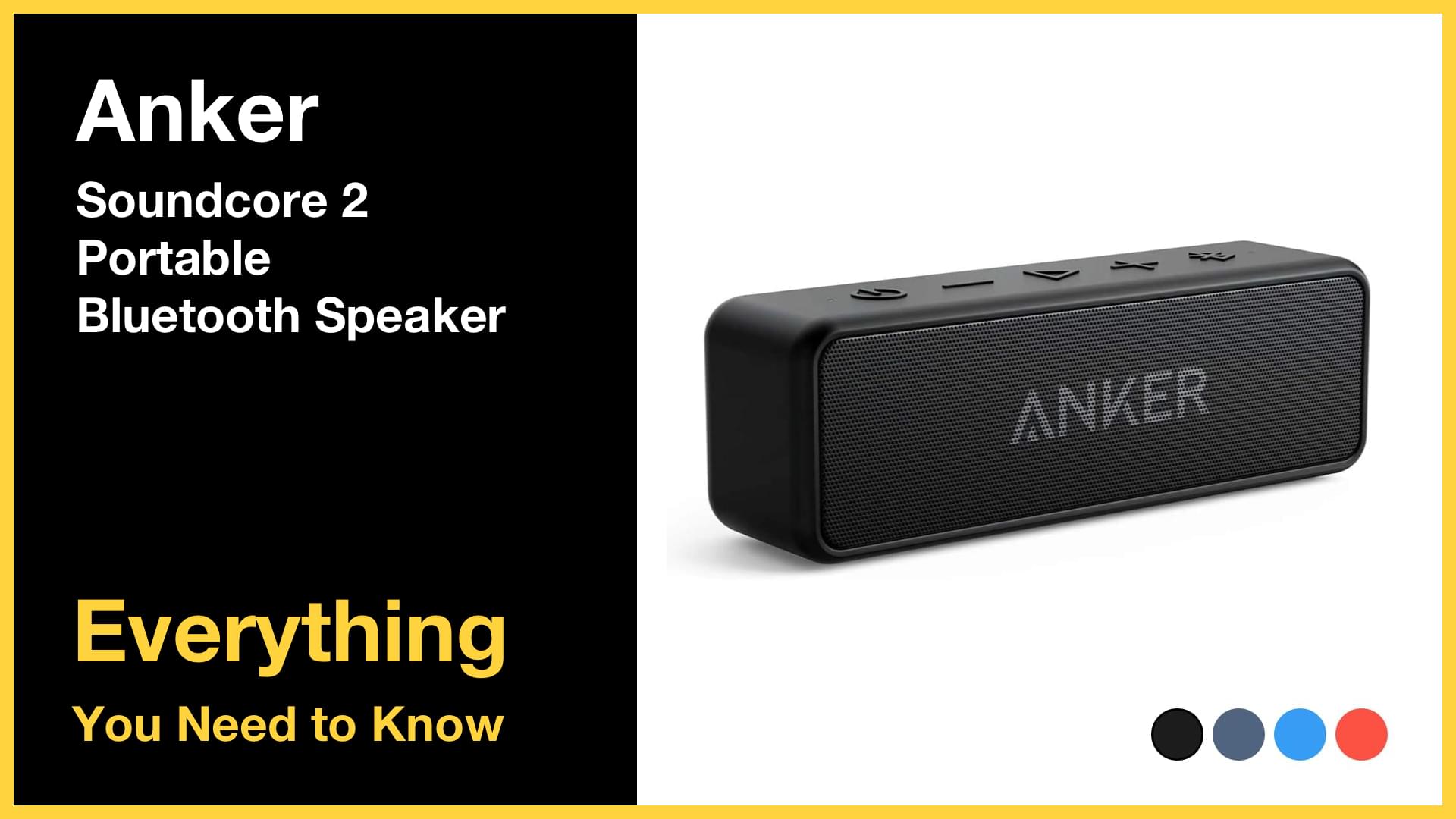Anker Soundcore 2 Bluetooth Speaker - Everything You Need to Know ...