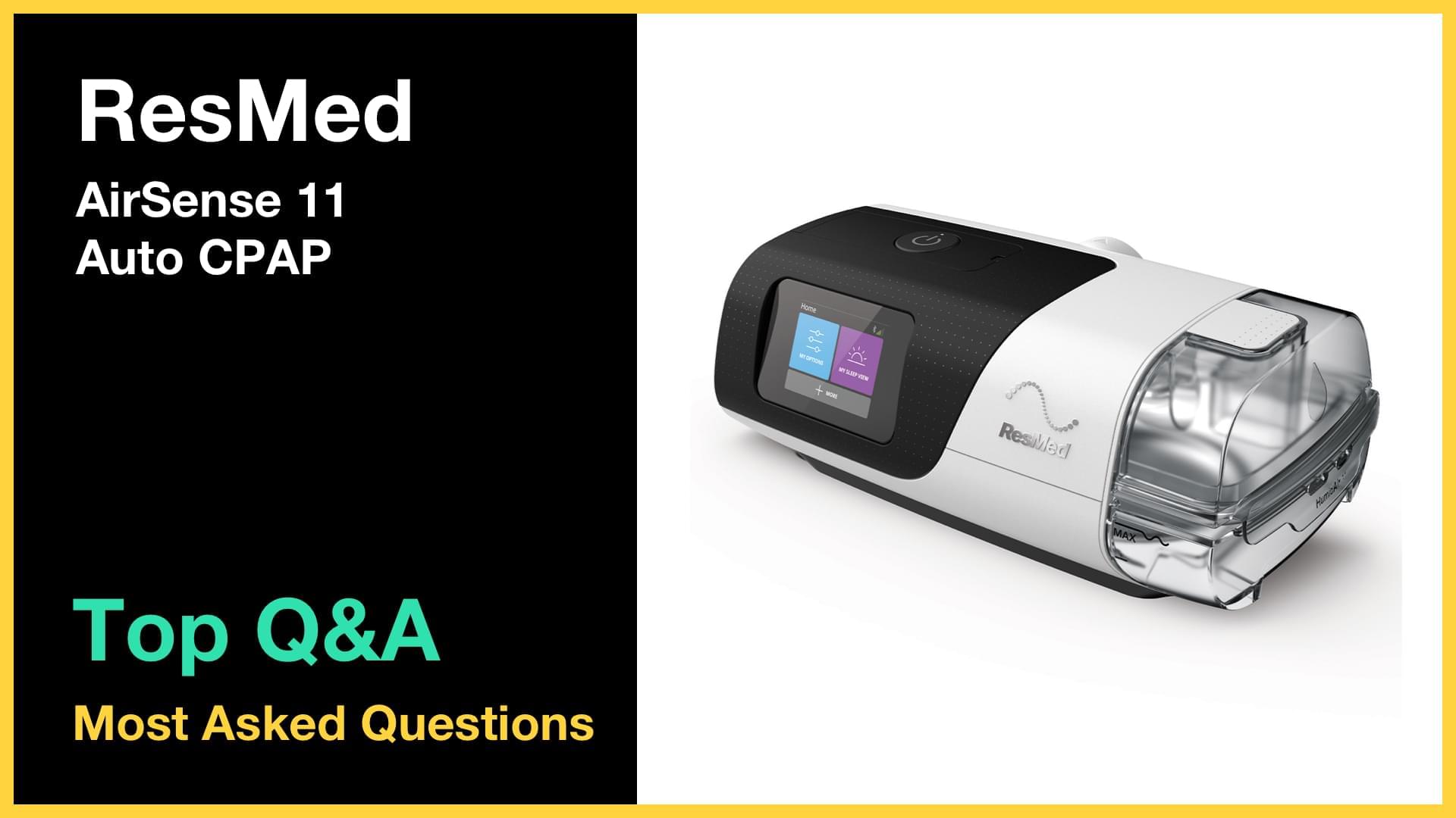 ResMed AirSense 11 Auto CPAP - Top 10 Questions and Answers – BIKMAN TECH